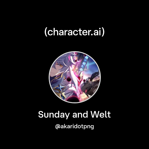 Chat with Sunday and Welt | character.ai | Personalized AI for every ...