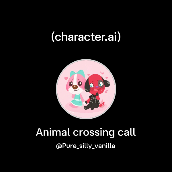 Chat with Animal crossing call | character.ai | Personalized AI for ...
