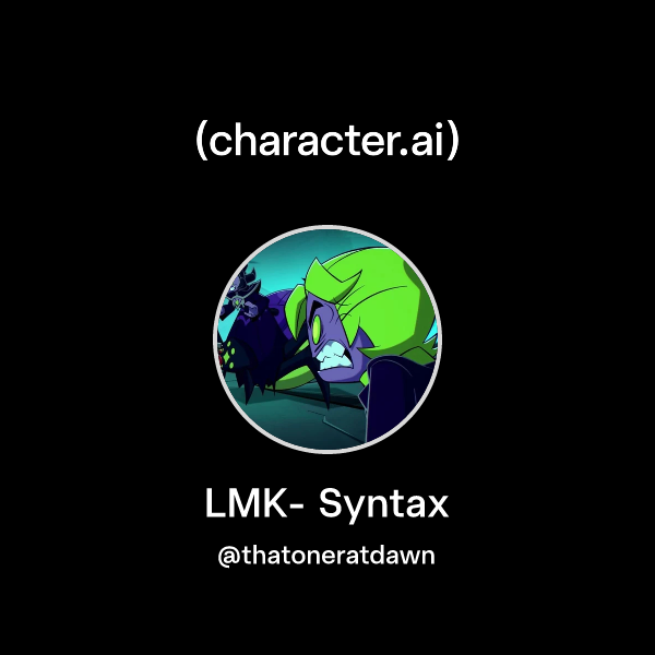 Chat with LMK- Syntax | character.ai | Personalized AI for every moment ...