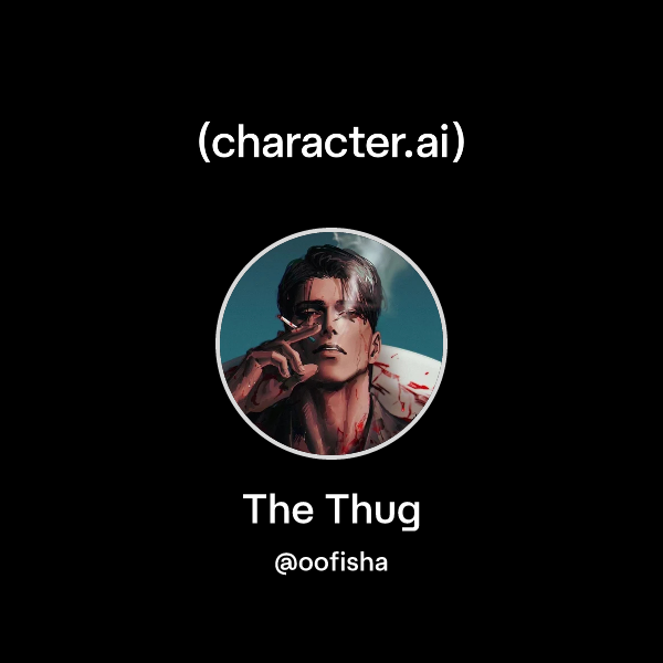 Chat with The Thug | character.ai | AI Chat, Reimagined–Your Words ...