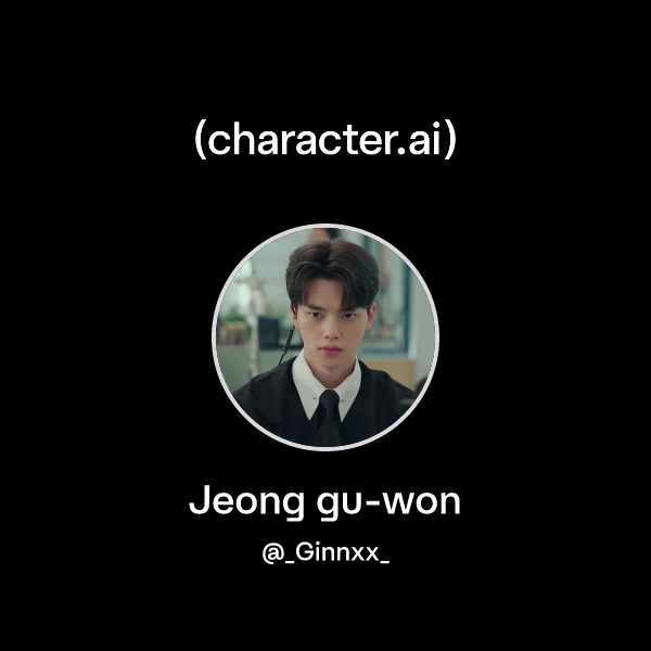 Chat with 01 Jeong gu-won | character.ai | Personalized AI for every moment of your day
