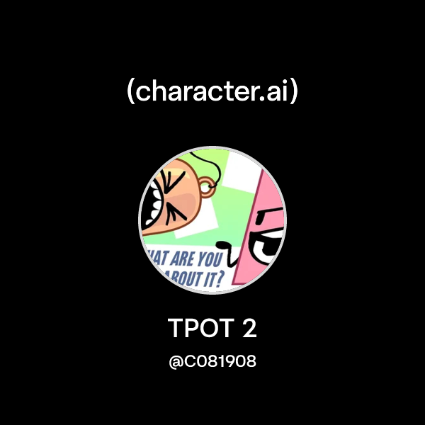 Chat with TPOT 2 | character.ai | Personalized AI for every moment of ...