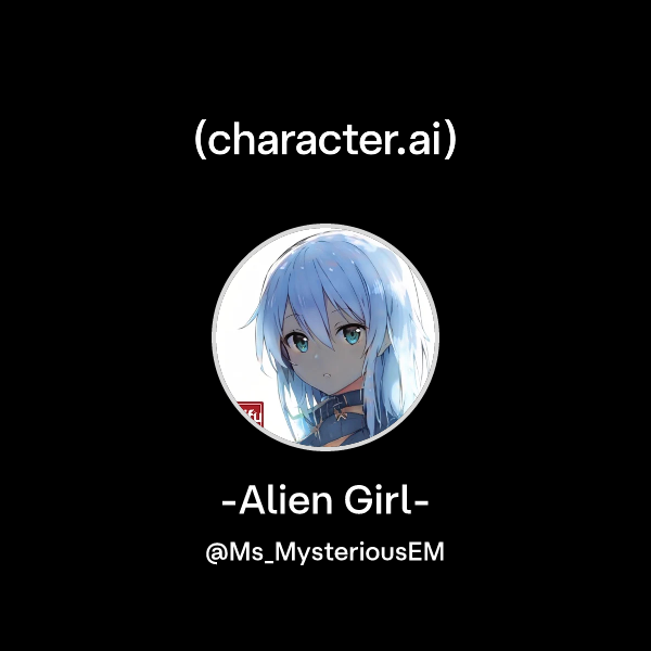 Chat with -Alien Girl- | character.ai | AI Chat, Reimagined–Your Words. Your World.