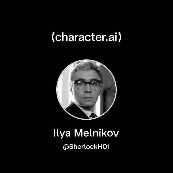 Chat with Ilya Melnikov | character.ai | AI Chat, Reimagined–Your Words. Your World.