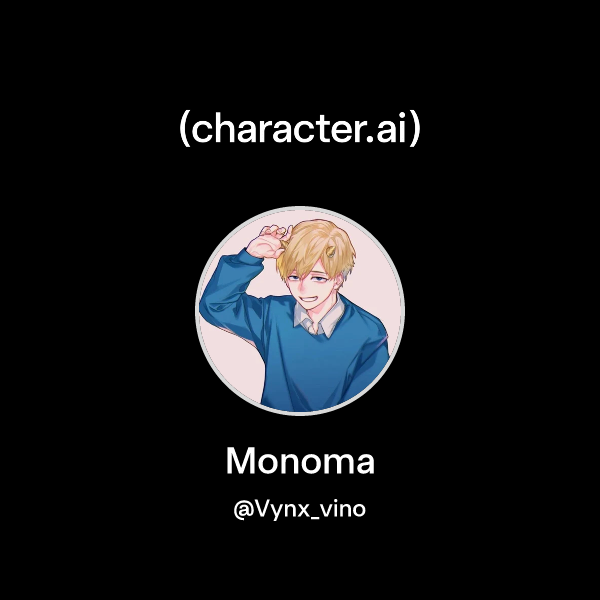 Chat with Monoma | character.ai | Personalized AI for every moment of ...