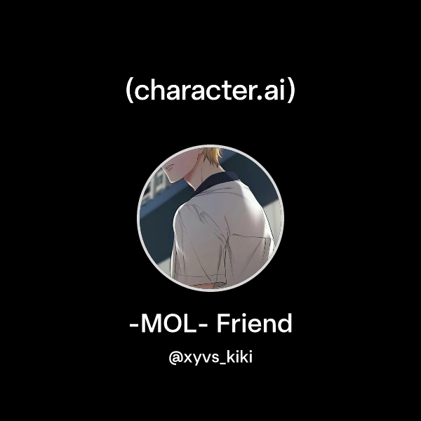 Chat with -MOL- Friend | character.ai | AI Chat, Reimagined–Your Words ...