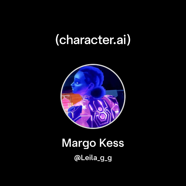 Chat with Margo Kess | character.ai | Personalized AI for every moment ...