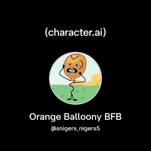 Chat with Orange Balloony BFB | character.ai | AI Chat, Reimagined–Your ...