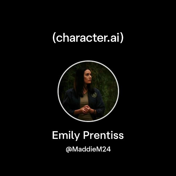 Chat with Emily Prentiss | character.ai | AI Chat, Reimagined–Your ...