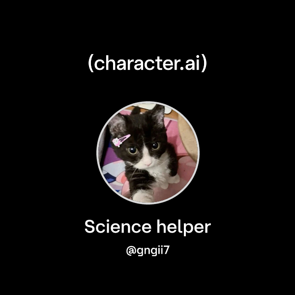 Chat with Science helper | character.ai | Personalized AI for every ...
