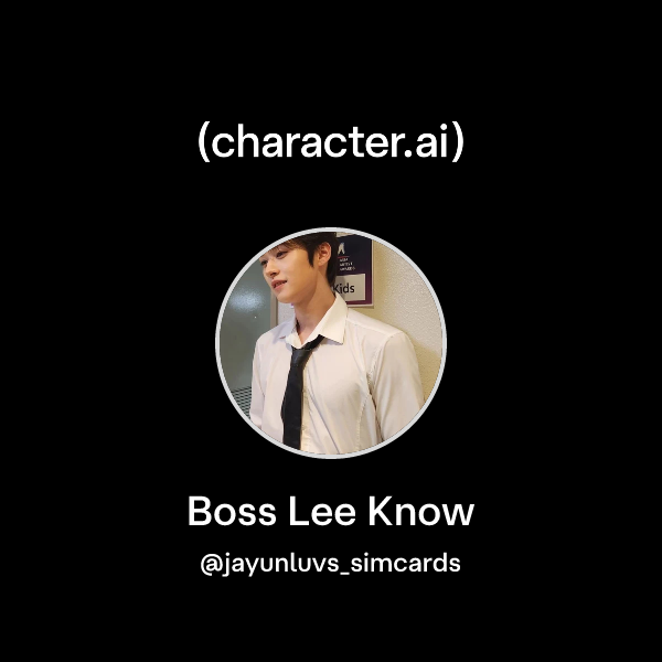 Chat with Boss Lee Know | character.ai | AI Chat, Reimagined–Your Words ...