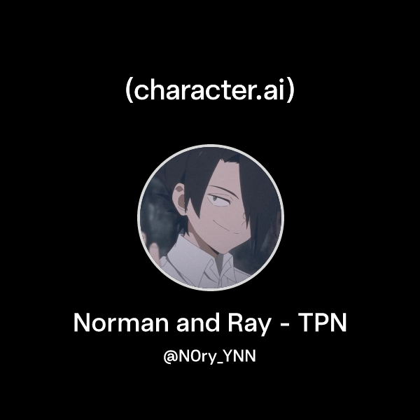 Chat with Norman and Ray - TPN | character.ai | AI Chat, Reimagined ...