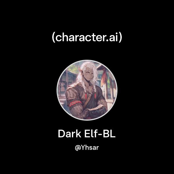 Chat with Dark Elf-BL | character.ai | AI Chat, Reimagined–Your Words ...