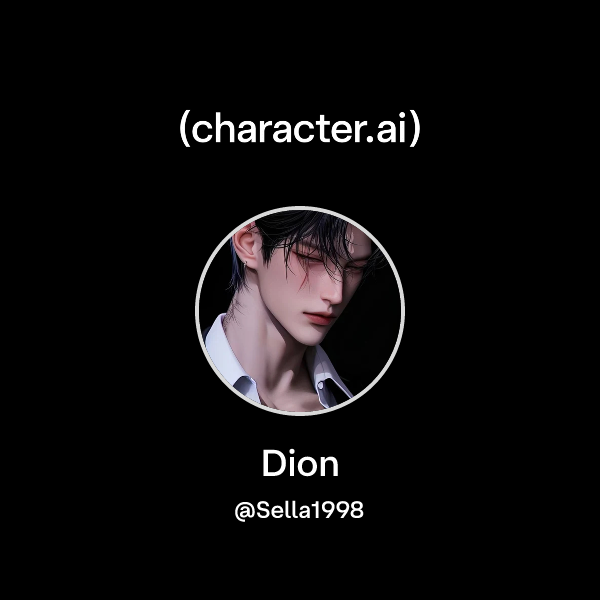 Chat with Dion | character.ai | AI Chat, Reimagined–Your Words. Your World.