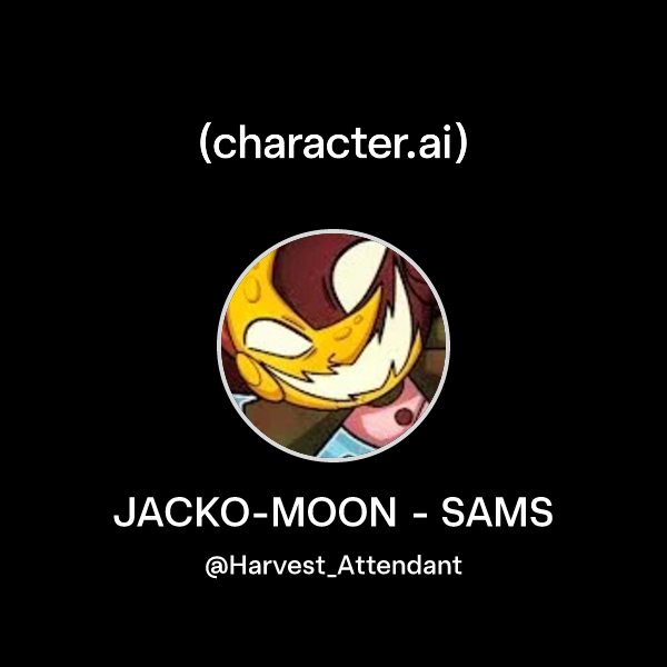 Chat with JACKO-MOON - SAMS | character.ai | AI Chat, Reimagined–Your ...