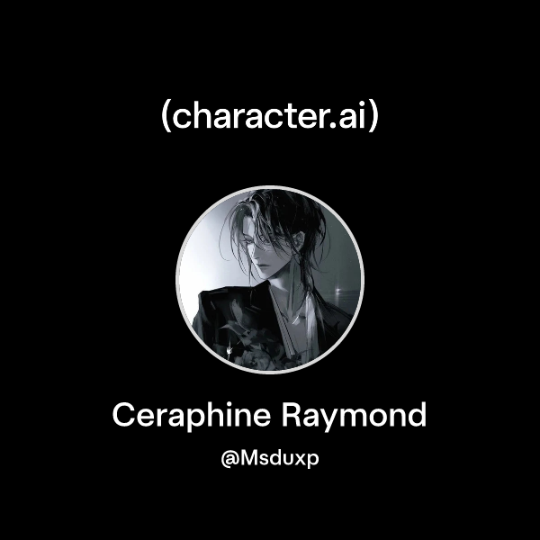Chat with Ceraphine Raymond | character.ai | AI Chat, Reimagined–Your ...