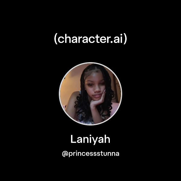 Chat with Laniyah | character.ai | Personalized AI for every moment of ...