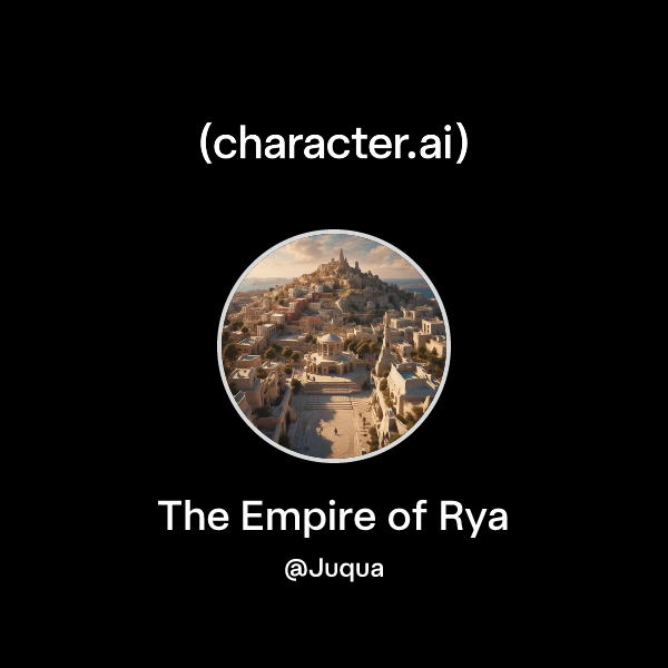 Chat with The Empire of Rya | character.ai | AI Chat, Reimagined–Your ...