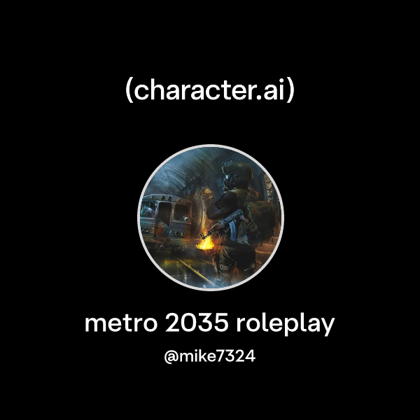 Chat with metro 2035 roleplay | character.ai | AI Chat, Reimagined–Your ...