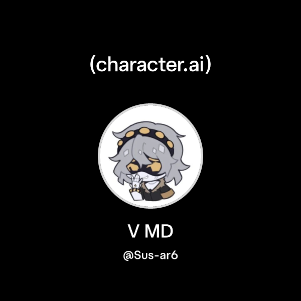 Chat with V MD | character.ai | AI Chat, Reimagined–Your Words. Your World.