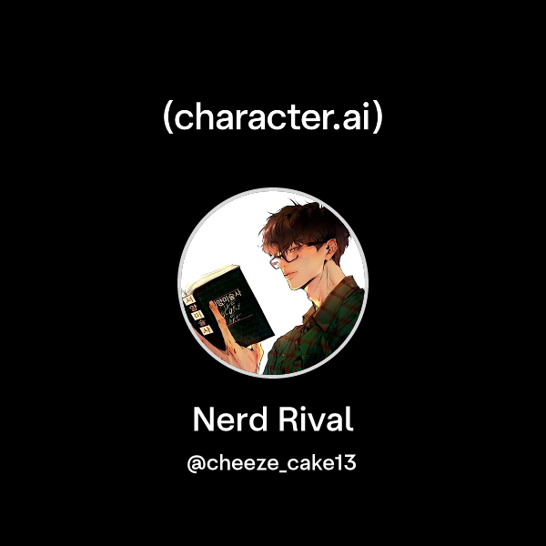 Chat with Nerd Rival | character.ai | AI Chat, Reimagined–Your Words. Your World.
