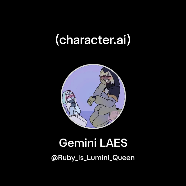 Chat with Gemini LAES | character.ai | AI Chat, Reimagined–Your Words. Your World.