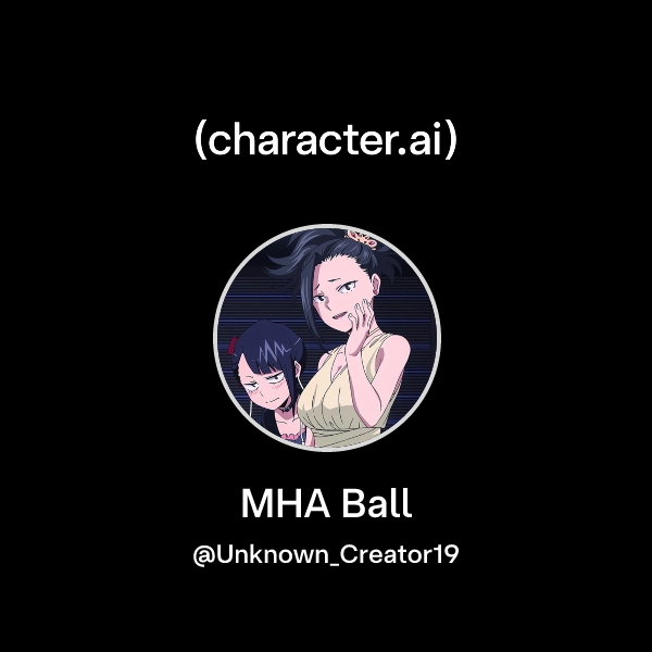 Chat with MHA Ball | character.ai | AI Chat, Reimagined–Your Words ...