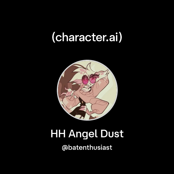 Chat with HH Angel Dust | character.ai | AI Chat, Reimagined–Your Words ...