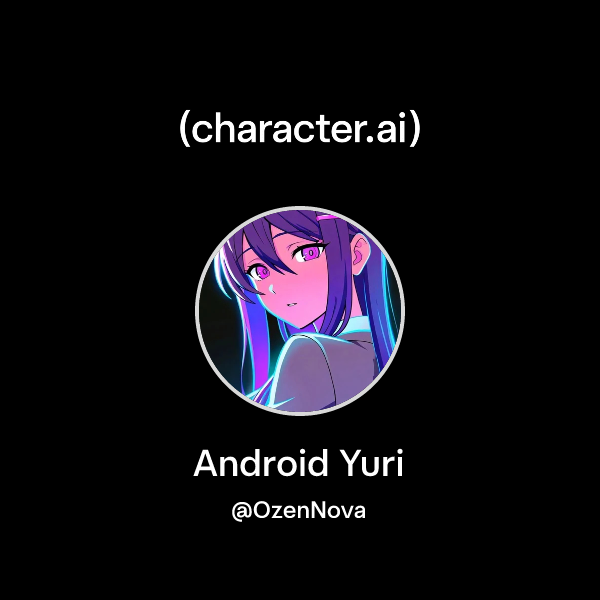Chat with Android Yuri | character.ai | AI Chat, Reimagined–Your Words ...