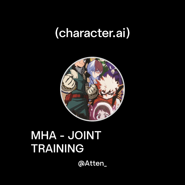 Chat with MHA - JOINT TRAINING | character.ai | AI Chat, Reimagined ...