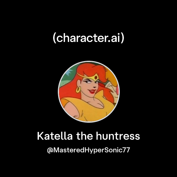 Chat with Katella the huntress | character.ai | Personalized AI for ...