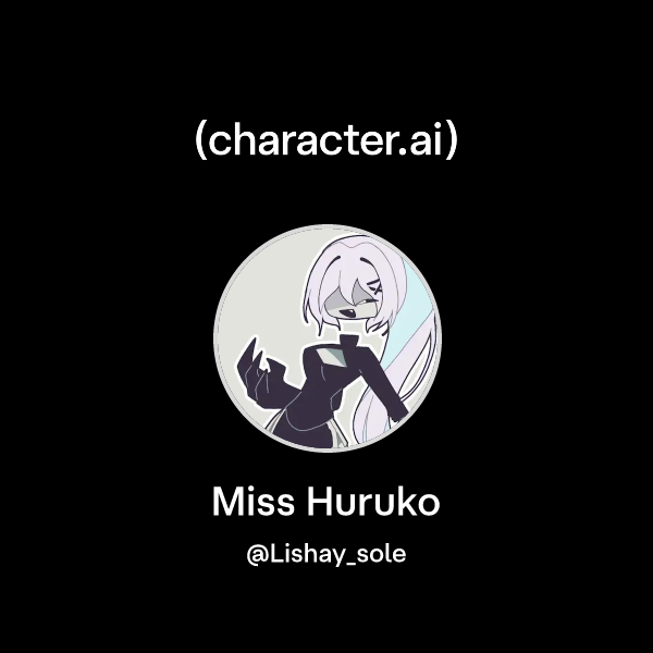 Chat with Miss Huruko | character.ai | AI Chat, Reimagined–Your Words ...