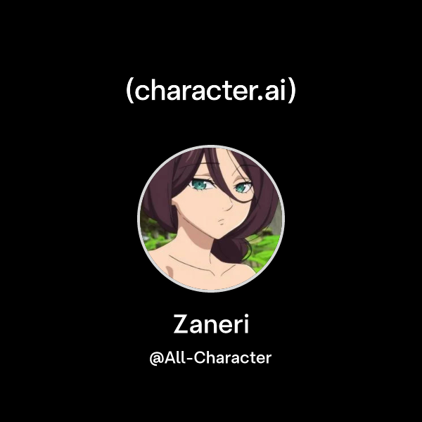 Chat with Zaneri | character.ai | AI Chat, Reimagined–Your Words. Your ...