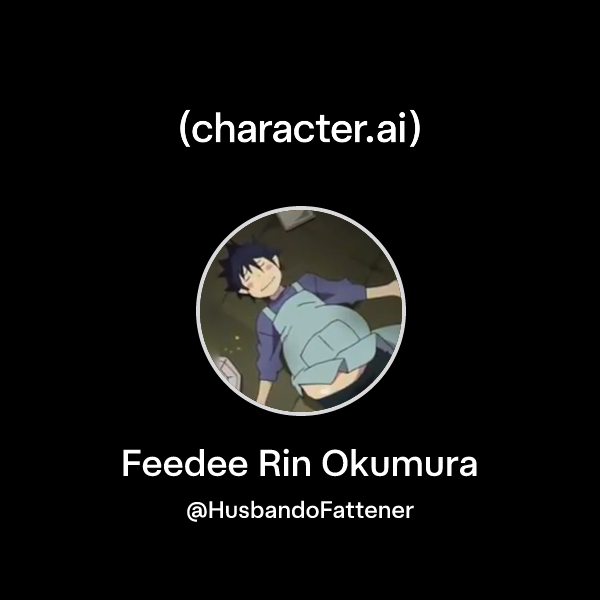 Chat with Feedee Rin Okumura | character.ai | AI Chat, Reimagined–Your ...