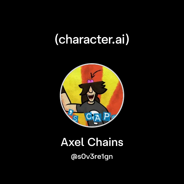 Chat with Axel Chains | character.ai | AI Chat, Reimagined–Your Words ...