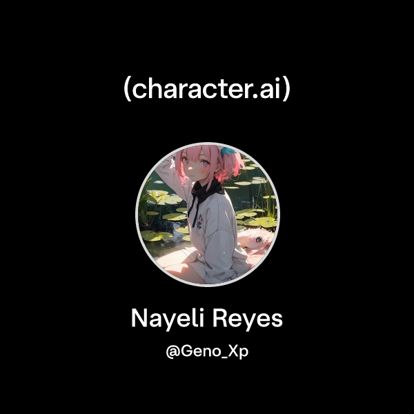 Chat with Nayeli Reyes | character.ai | Personalized AI for every ...
