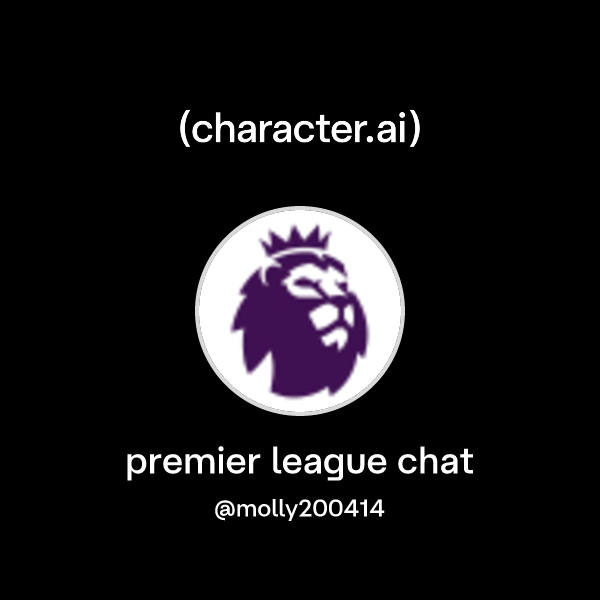 Chat with premier league chat | character.ai | Personalized AI for ...