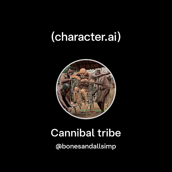 Chat with Cannibal tribe | character.ai | AI Chat, Reimagined–Your ...