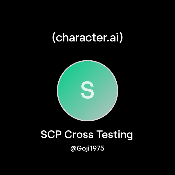 Chat with SCP Cross Testing | character.ai | AI Chat, Reimagined–Your ...