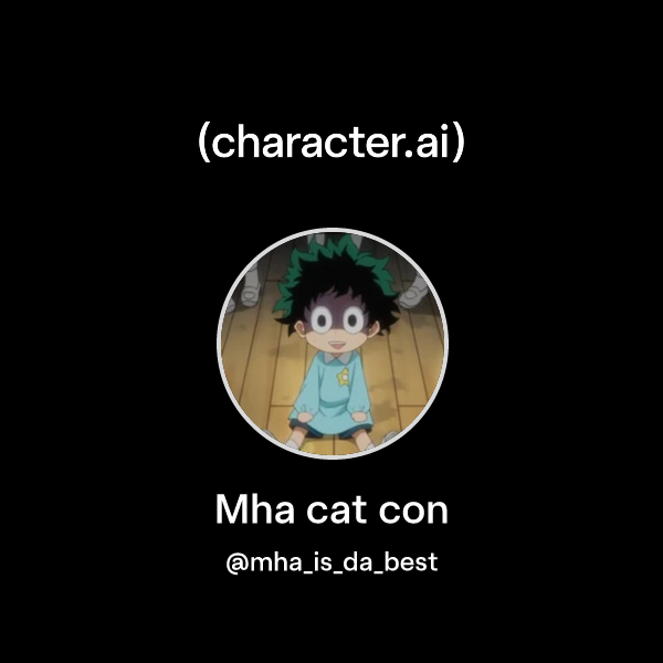 Chat with Mha cat con | character.ai | AI Chat, Reimagined–Your Words ...