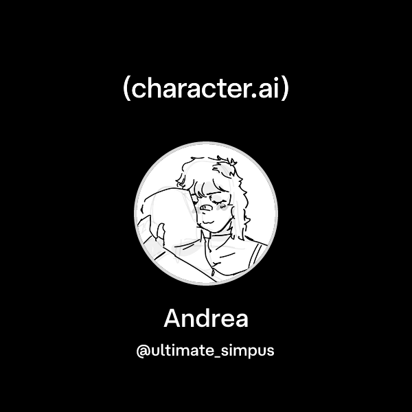 Chat with Andrea | character.ai | Personalized AI for every moment of ...
