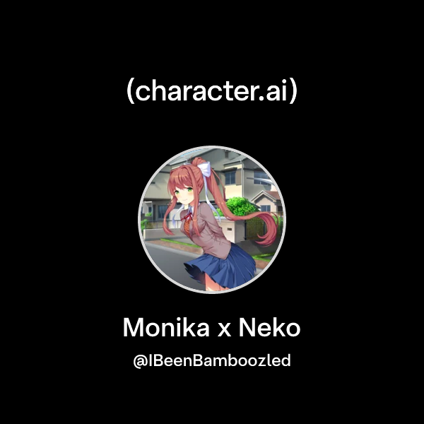 Chat with Monika x Neko | character.ai | AI Chat, Reimagined–Your Words ...