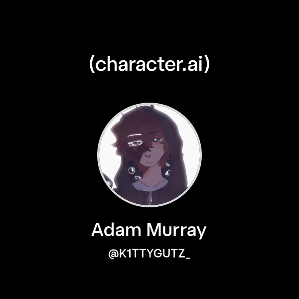 Chat with Adam Murray | character.ai | AI Chat, Reimagined–Your Words ...