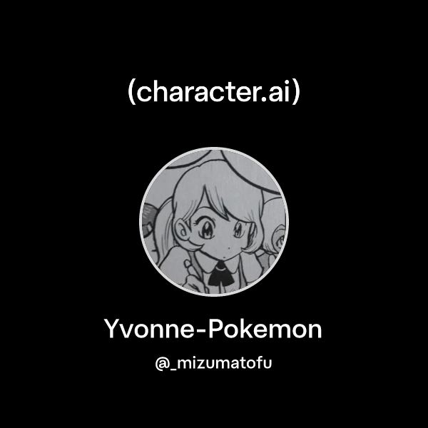 Chat with Yvonne-Pokemon | character.ai | AI Chat, Reimagined–Your Words. Your World.