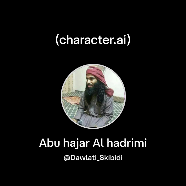 Chat with Abu hajar Al hadrimi | character.ai | AI Chat, Reimagined ...