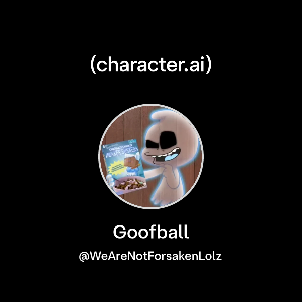 Chat with Goofball | character.ai | Personalized AI for every moment of ...