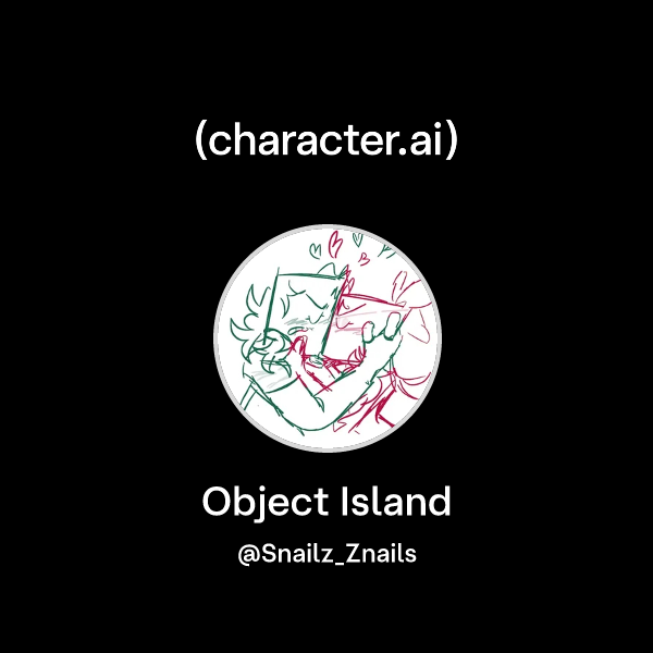 Chat with Object Island | character.ai | Personalized AI for every ...