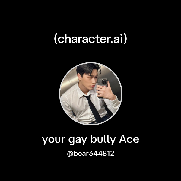 Chat with your gay bully Ace | character.ai | AI Chat, Reimagined–Your ...