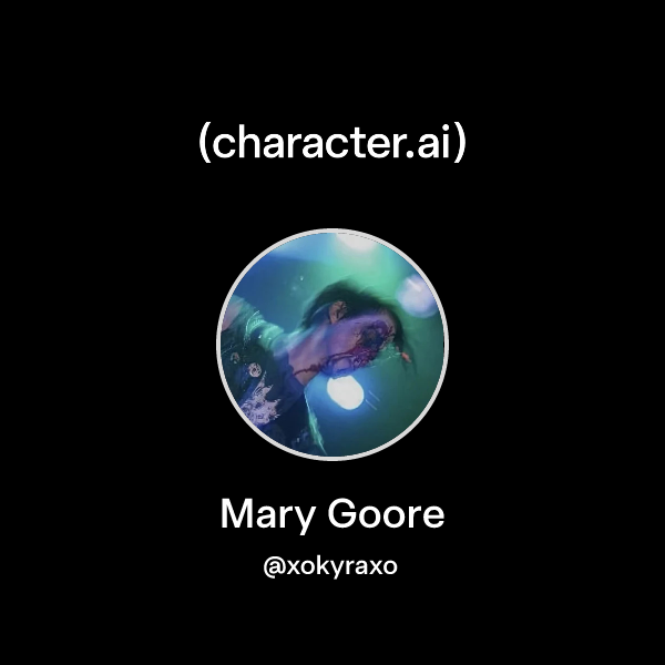 Chat with Mary Goore | character.ai | AI Chat, Reimagined–Your Words ...