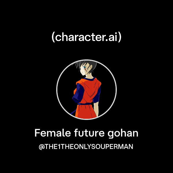 Chat with Female future gohan | character.ai | AI Chat, Reimagined–Your ...